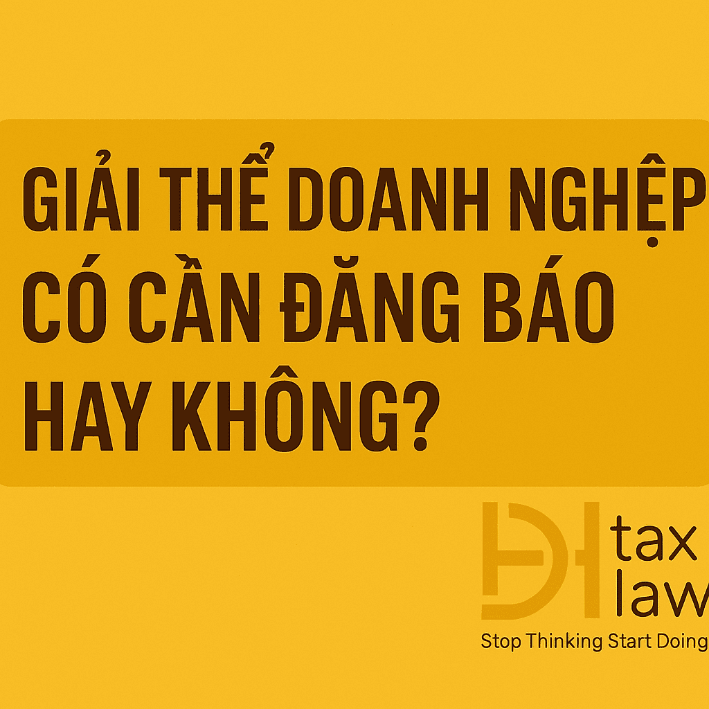 Giải thể doanh nghiệp có cần đăng báo hay không? [cập nhật 2025]